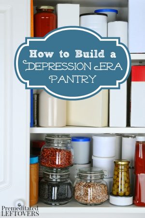 How to Build a Depression Era Pantry - Frugal Grocery Tips
