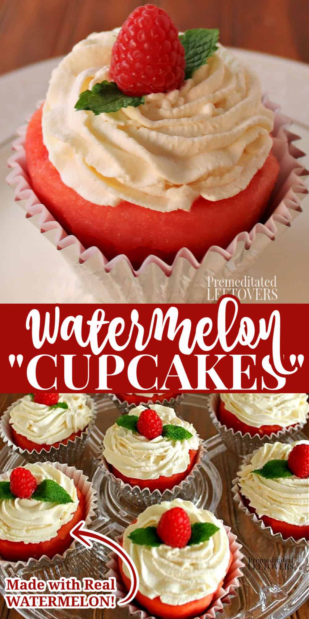 Watermelon Cupcakes - Made with Real Watermelon