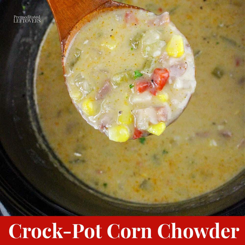 Crock-Pot Corn Chowder Recipe with Ham and Potatoes