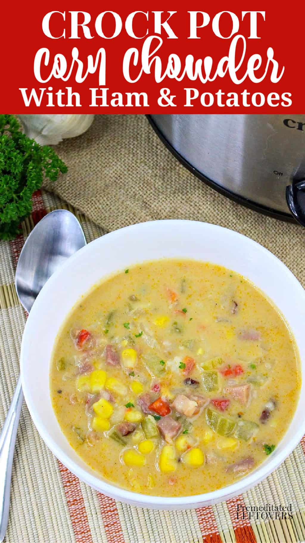 Crock-Pot Corn Chowder Recipe with Ham and Potatoes
