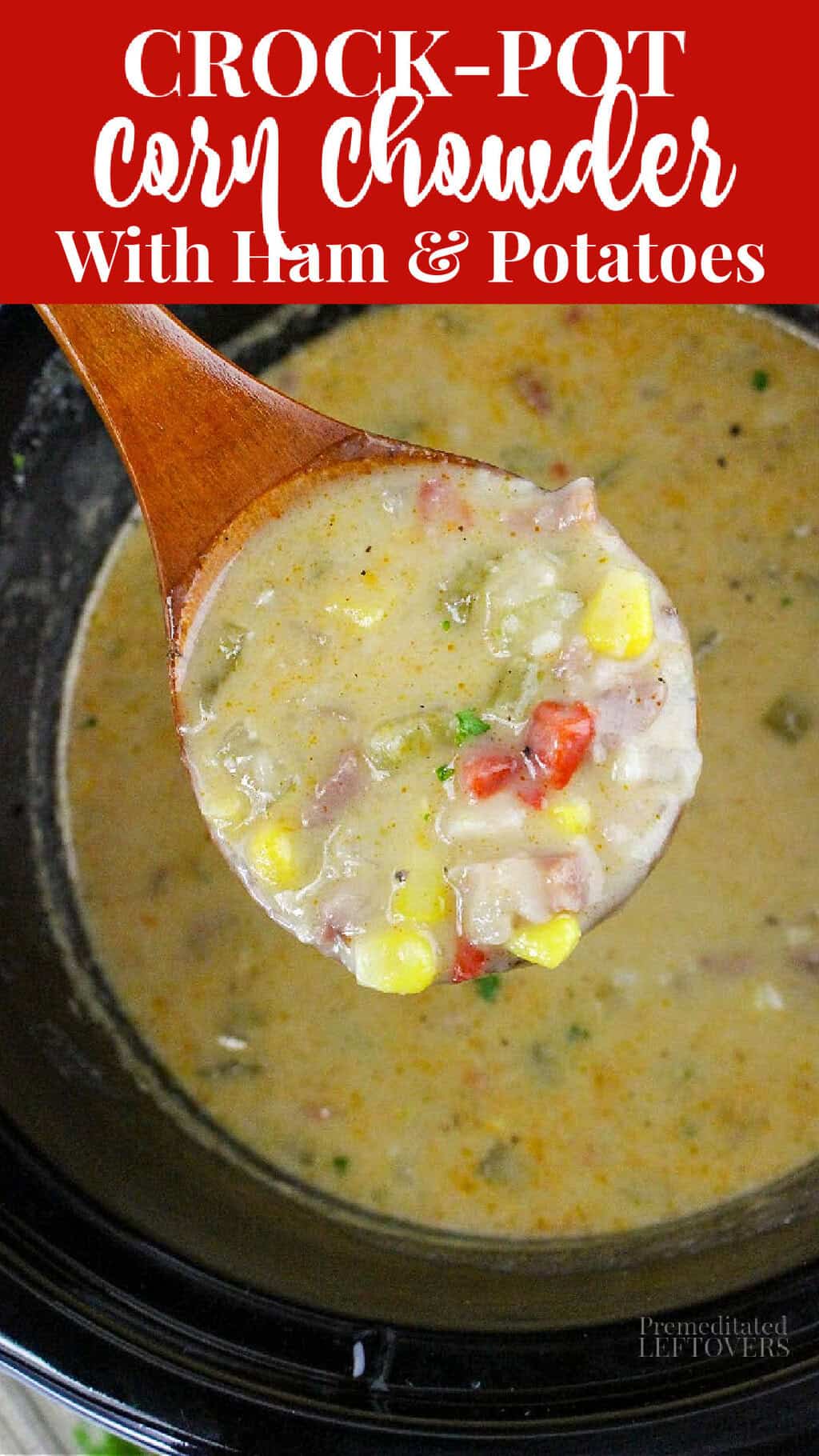 Crock-Pot Corn Chowder Recipe with Ham and Potatoes