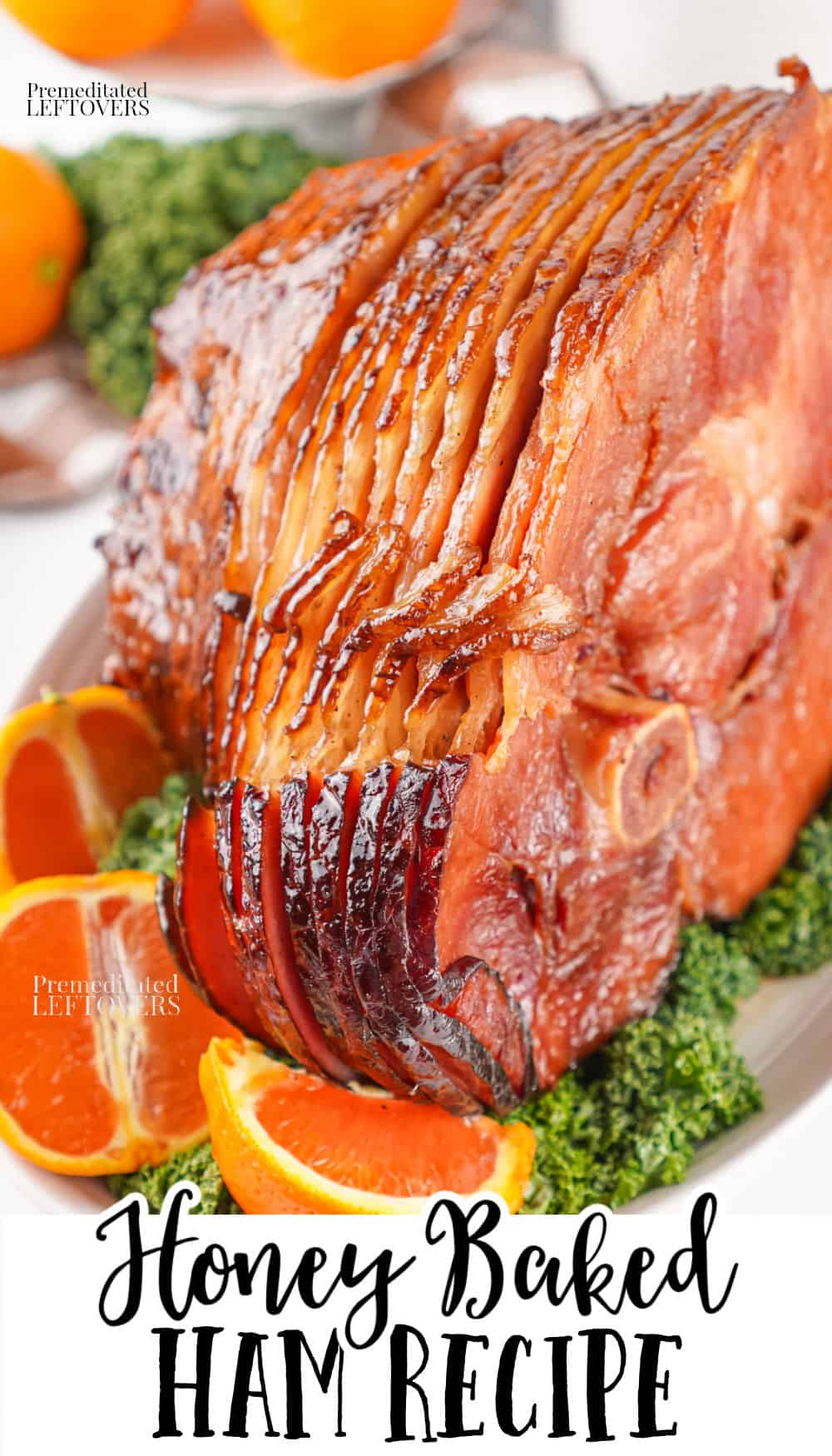 Easy Homemade Honey Baked Ham Recipe + Glaze Variations